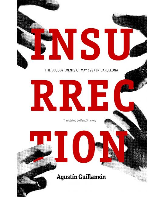Insurrection: The Bloody Events of May 1937 in Barcelona [Book review ...